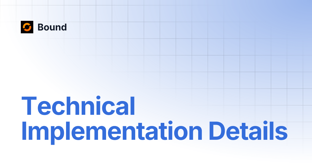 Technical Implementation Details | Bound